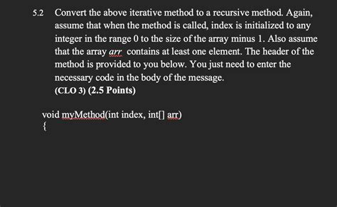 Solved 52 Convert The Above Iterative Method To A Recursive