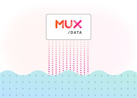 Do More With Your Video Data Launching Streaming Exports In Mux Data Mux