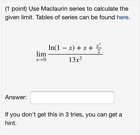 solved 1 point use maclaurin series to calculate the given