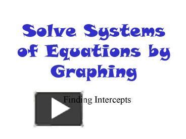 Ppt Solve Systems Of Equations By Graphing Powerpoint Presentation