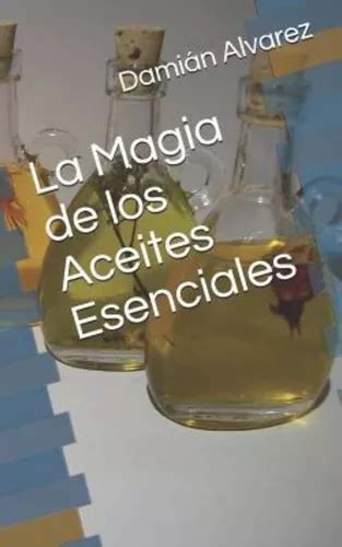 La Magia De Los Aceites Esenciales MercadoLibre