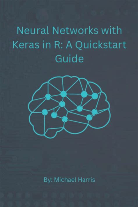Neural Networks With Keras In R A Quickstart Guide Michael Harris