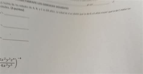 Solved Liente Los Ejercicios Siguiente S Tera De Las Edades De A B Y