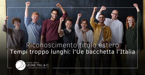 Riconoscimento Titolo Estero Tempi Troppo Lunghi L Ue Bacchetta LItalia