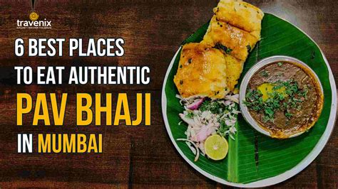 6 Best Places To Eat Authentic Pav Bhaji In Mumbai Near Me