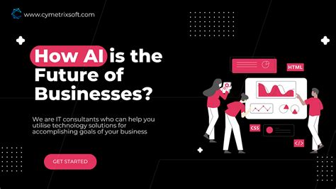 How Ai Is The Future Of Businesses By Ritik Anand Cymetrix Software Medium