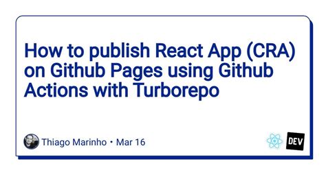 How To Publish React App Cra On Github Pages Using Github Actions With Turborepo Rdevto