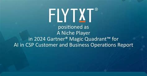 Flytxt Included In The 2024 Gartner® Magic Quadrant™ For Ai In Csp