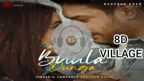 8d Bhula Dunga Darshan Raval 8d Village Youtube