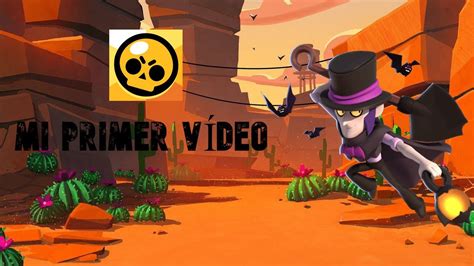 Mi Primer VÍdeo En Brawl Stars Youtube