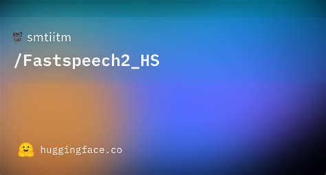Smtiitm Fastspeech HS Hugging Face