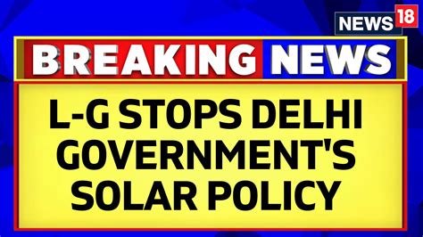 Watch Aap Sources L G Has Stopped Delhi Governments Solar Policy News