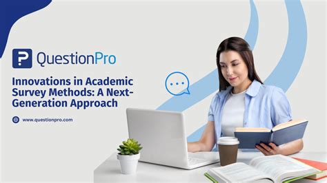 Innovations In Academic Survey Methods A Next Generation Approach