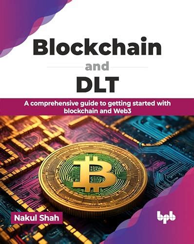 Blockchain And Dlt A Comprehensive Guide To Getting Started With