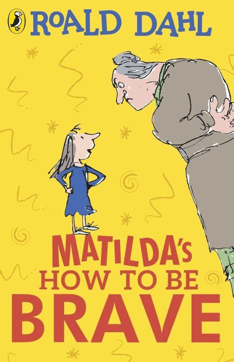 Matildas How To Be Brave By Roald Dahl Bd