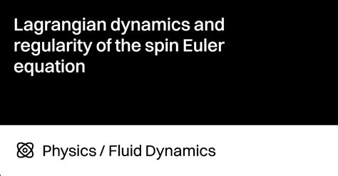 lagrangian dynamics and regularity of the spin euler equation