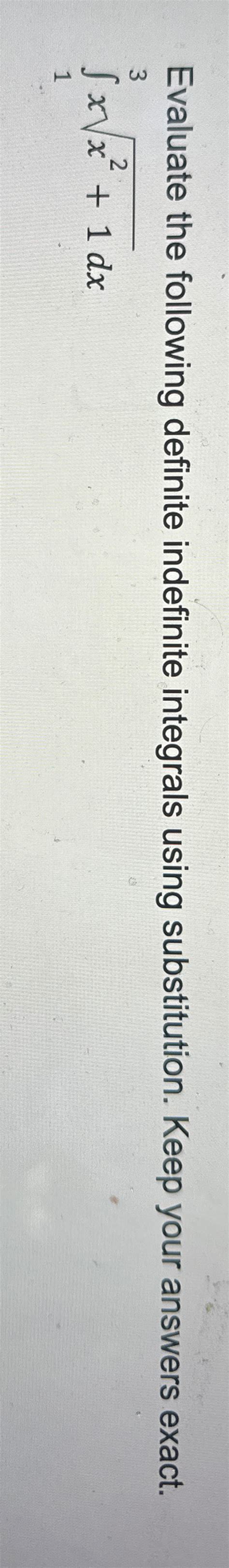 Solved Evaluate The Following Definite Indefinite Integrals