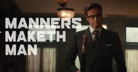Manners Maketh Man GIF - Man - Discover & Share GIFs