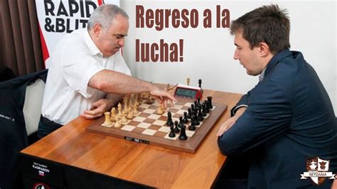 El Ogro De BakÚ Regresa Al Cuadrilátero Con Fuerza Garry Kasparov Vs