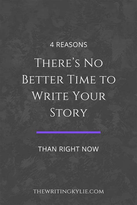 4 Reasons Theres No Better Time To Write Your Story Than Right Now