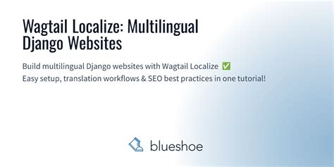 Wagtail Localize Multilingual Django Websites Blueshoe