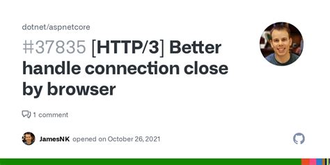 3 Better Handle Connection Close By Browser Issue 37835