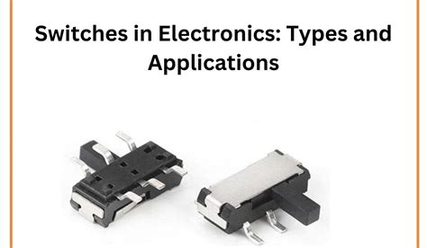 Switches In Electronics Types And Applications