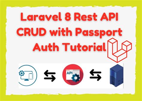 Laravel Rest Api Crud With Passport Auth Tutorial Laravel Api