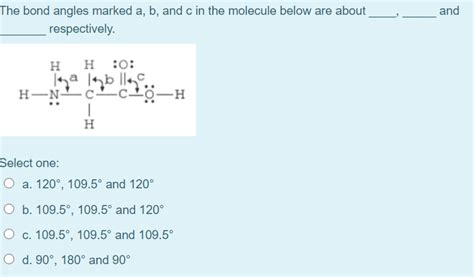 Answered The Bond Angles Marked A B And C In Bartleby