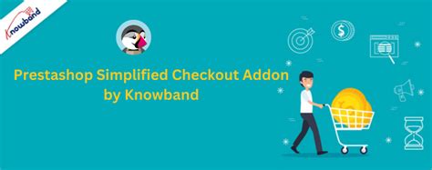 Enhance Your E Commerce Checkout Experience With Knowbands Prestashop Simplified Checkout Addon