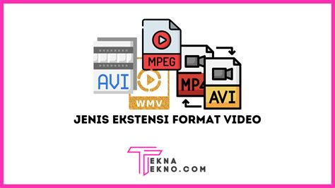 Jenis Ekstensi Format Video Yang Populer Digunakan