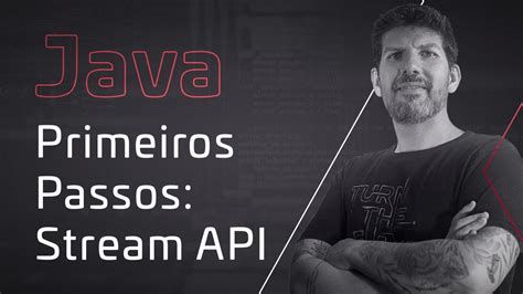Primeiros Passos Com Stream Api Java Youtube