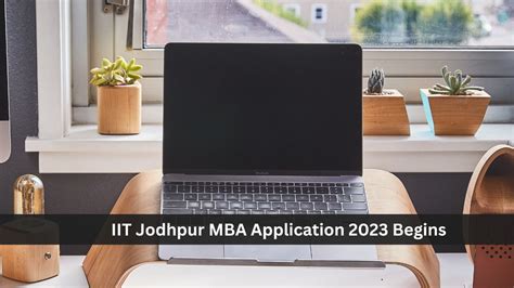 Iit Jodhpur Application 2023 Begins For Mba In Fintech And