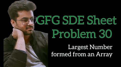 Largest Number Formed From An Array GFG SDE Sheet Problem 30 Gfg