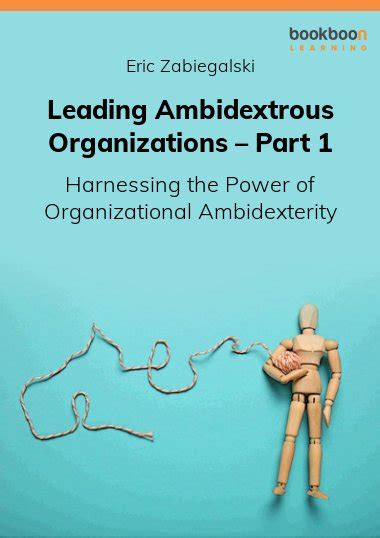 Leading Ambidextrous Organizations Part