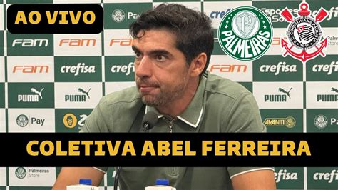 COLETIVA ABEL FERREIRA AO VIVO PALMEIRAS X CORINTHIANS DIRETO DO
