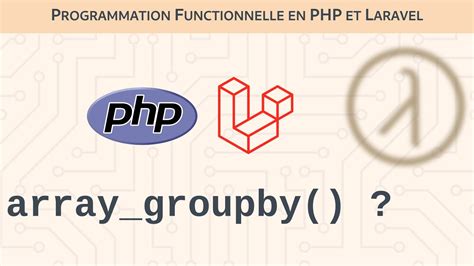 Array Groupby Programmation Fonctionnelle En PHP Laravel YouTube