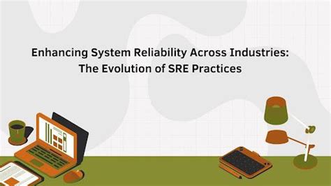 enhancing system reliability across industries the evolution of sre practices ibtimes india