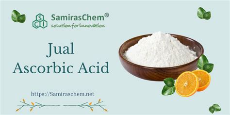 Jual Ascorbic Acid Berkualitas Hanya Di Pt Samiraschem Indonesia