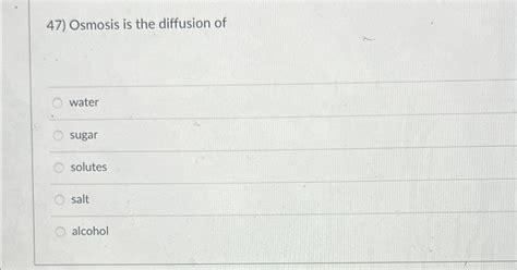 Solved Osmosis Is The Diffusion Chegg
