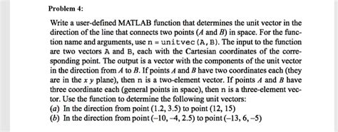 Solved Problem 4 Write A User Defined Matlab Function That