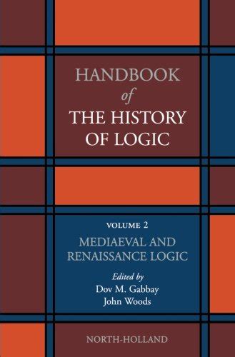 Handbook Of The History Of Logic Mediaeval And Renaissance Logic Gabbay Dov M 9780444551993