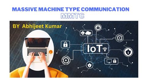 A Comprehensive Examination Of Mmtc Uses Cases In 5g Importance Benefits Limitations And