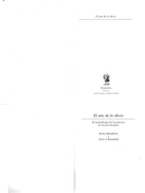 Bettelheim Y Rosenfeld El Arte De Lo Obvio El Aprendizaje De La Praacutectica De La Psicoterapia