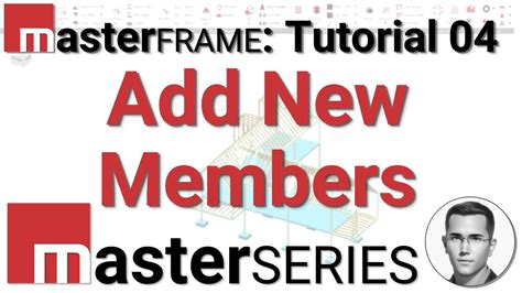 Learn Masterseries Masterframe Tutorial 04 Add New Members Structural Analysis Software