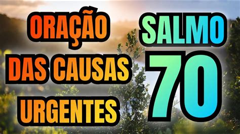 OraÇÃo VitÓria Sobre As Causas Urgentes Salmo 70 Youtube