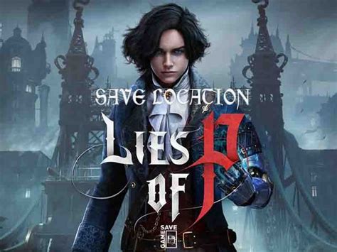 lies of p save location [pc] r yoursavegames
