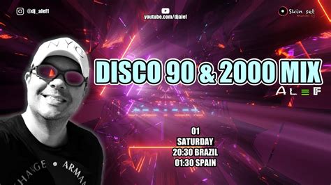Disco 90 And 2000 Mix Live Dj Alef Spain 07 Youtube