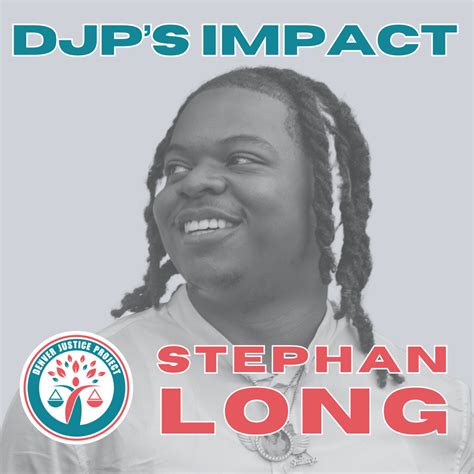 Impact Stephan Long Denver Justice Project Our Approach Stephan Long