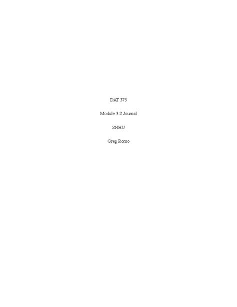 DAT 375 3 2 Journal Greg Romo DAT 375 Module 3 2 Journal SNHU Greg